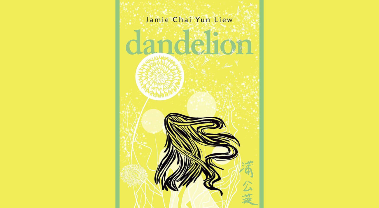 The Fulcrum Discusses 'Dandelion' by Jamie Chai Yun Liew - The Fulcrum